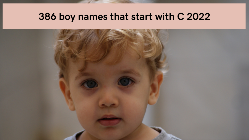 386 Baby boy names that start with C 2023 - To Be The Perfect Mother