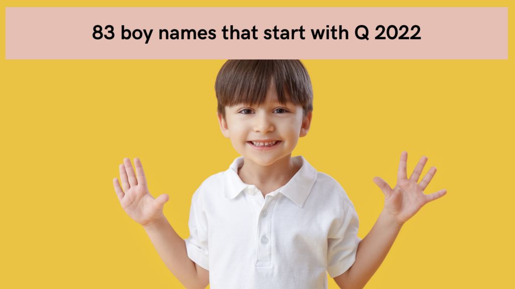 A List Of Boy Names That Start With Q And Meanings 2022 To Be The A List Of Boy Names That Start With Q And Meanings 2022 To Be The