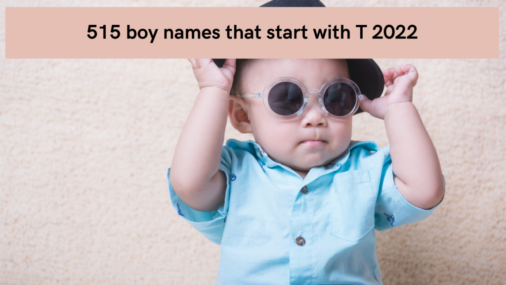 515 Boy Names That Start With T And Meanings 2022 To Be The Perfect 515 Boy Names That Start With T And Meanings 2022 To Be The Perfect