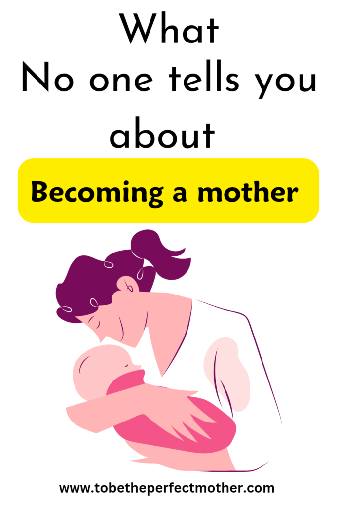 What no one tells you about becoming a mother - To Be The Perfect Mother