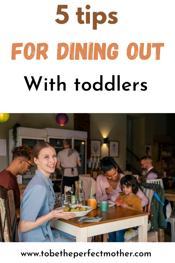 5 tips for dining out with toddlers - To Be The Perfect Mother
