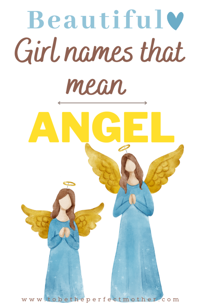 Girl names that mean angel - To Be The Perfect Mother
