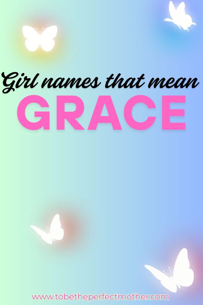 Girl Names That Mean Grace: A Beautiful Collection - To Be The Perfect ...