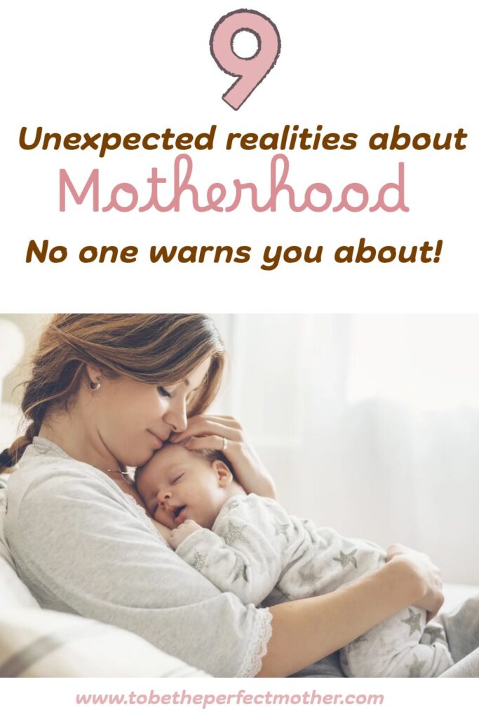 9 unexpected realities of motherhood no one warns you about - To Be The ...