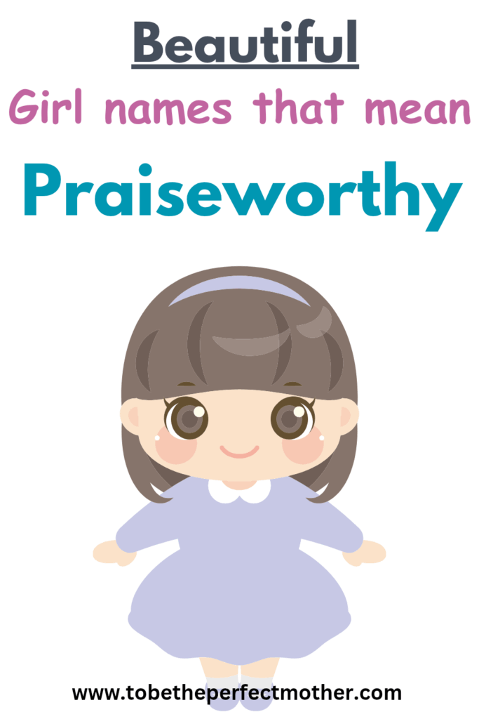 60+ Beautiful Girl Names That Mean Praiseworthy (With Meanings ...
